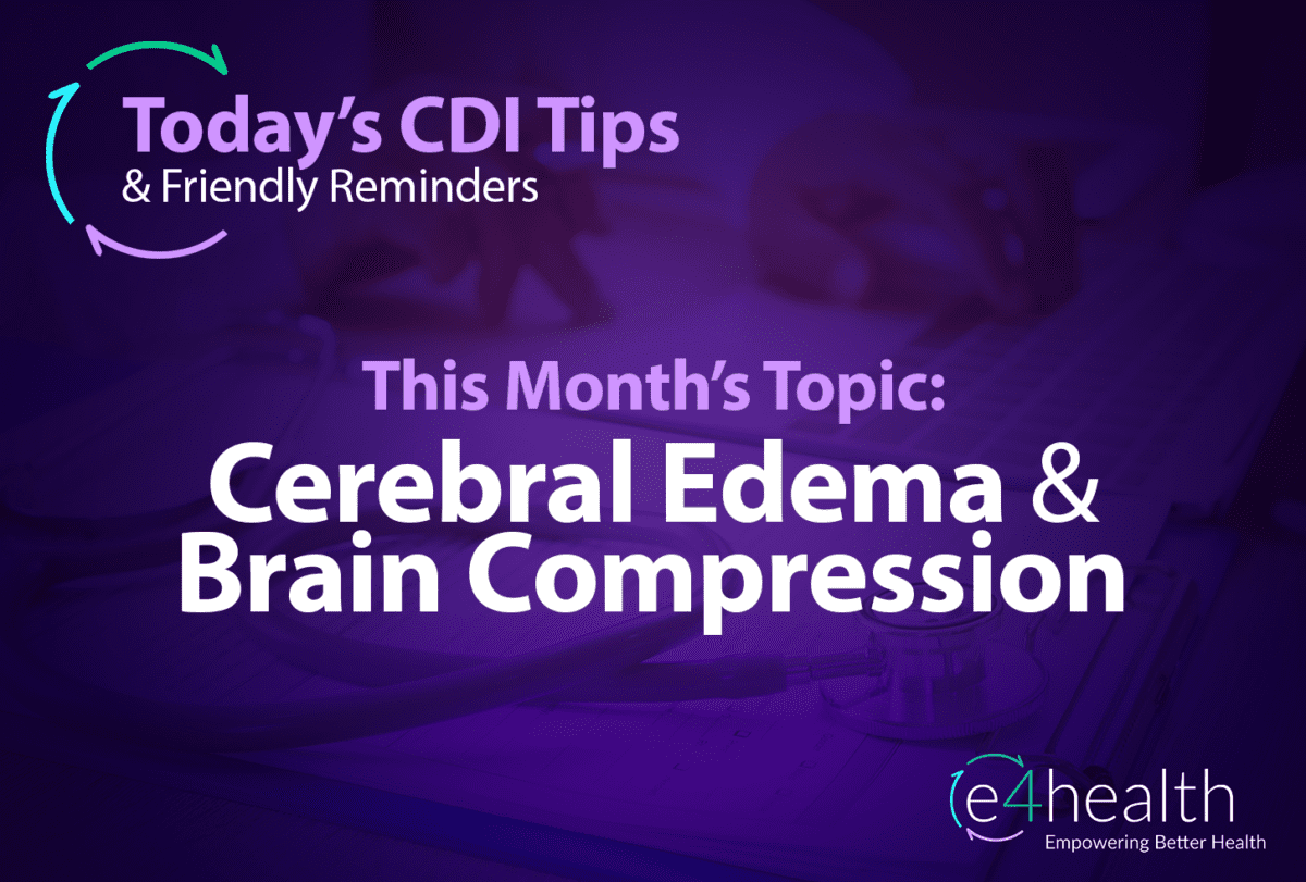 CDI Tips & Friendly Reminders: Cerebral Edema & Brain Compression