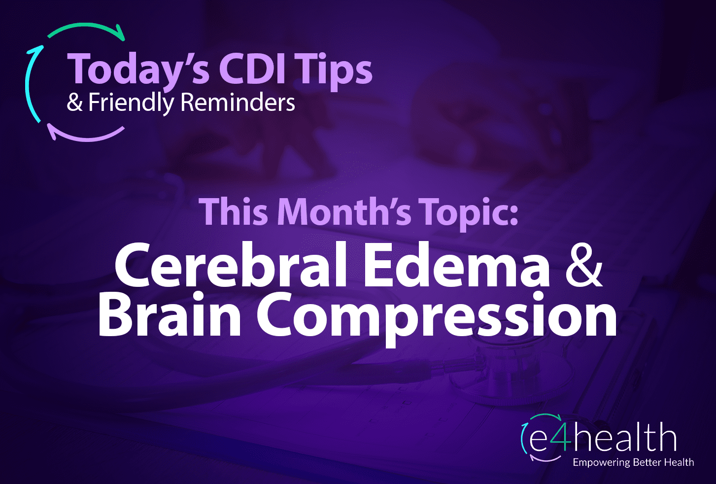 CDI Tips & Friendly Reminders: Cerebral Edema & Brain Compression