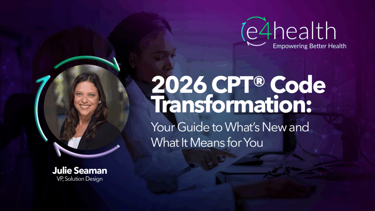 2026 CPT® Code Transformation: Your Guide to What’s New and What It Means for You - e4health